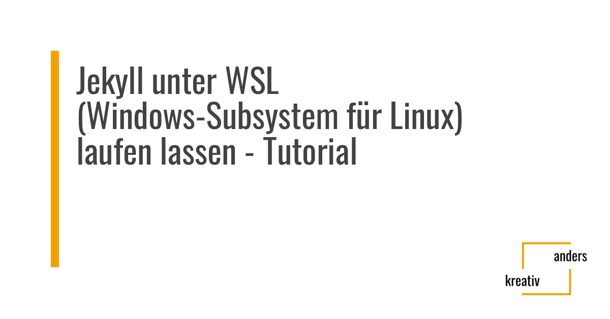 Jekyll unter WSL (Windows-Subsystem für Linux) laufen lassen - Tutorial